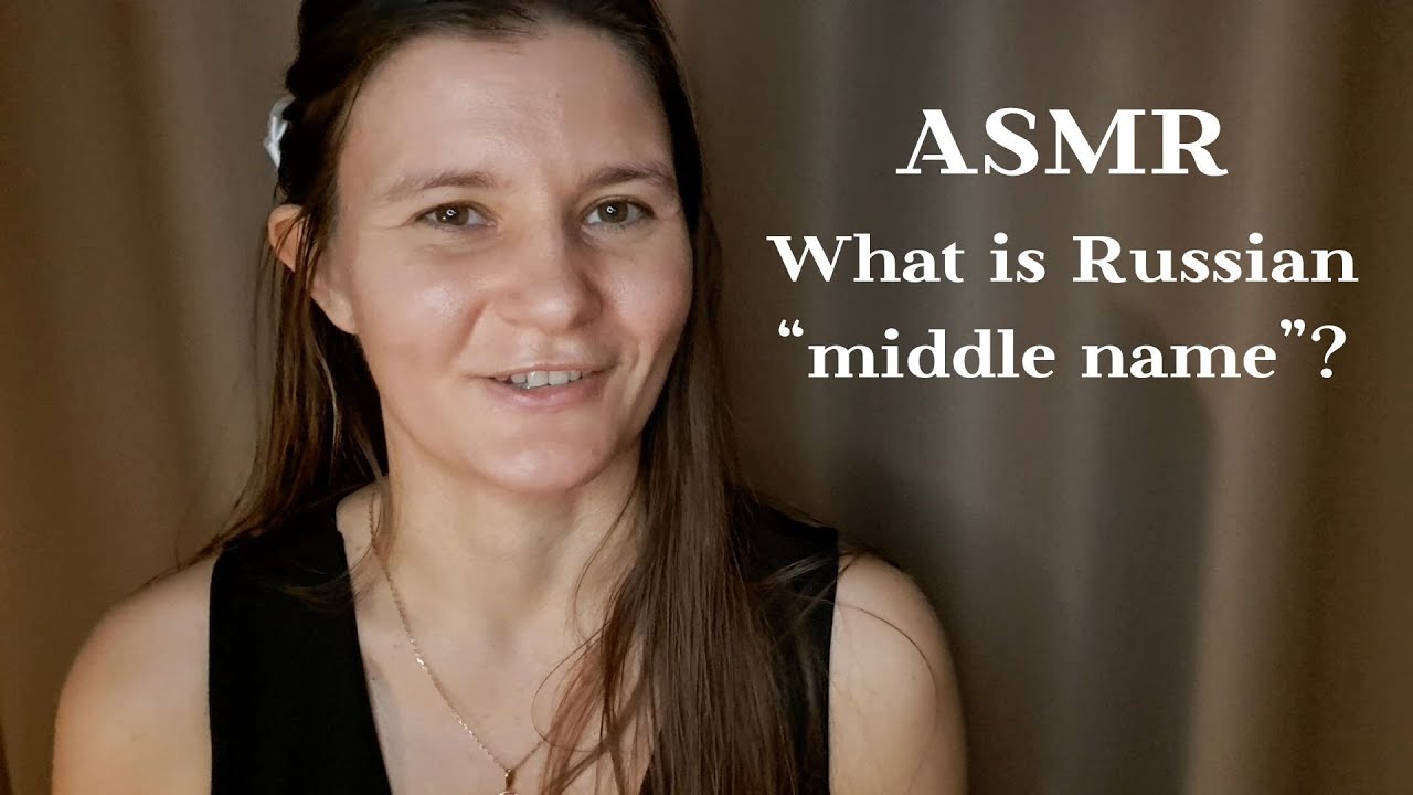 ASMR Russian middle names - YouTube