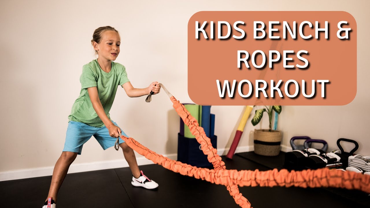 BENCH & ROPES WORKOUT for Kids and Teens | Full Body KIDS WORKOUT at ...