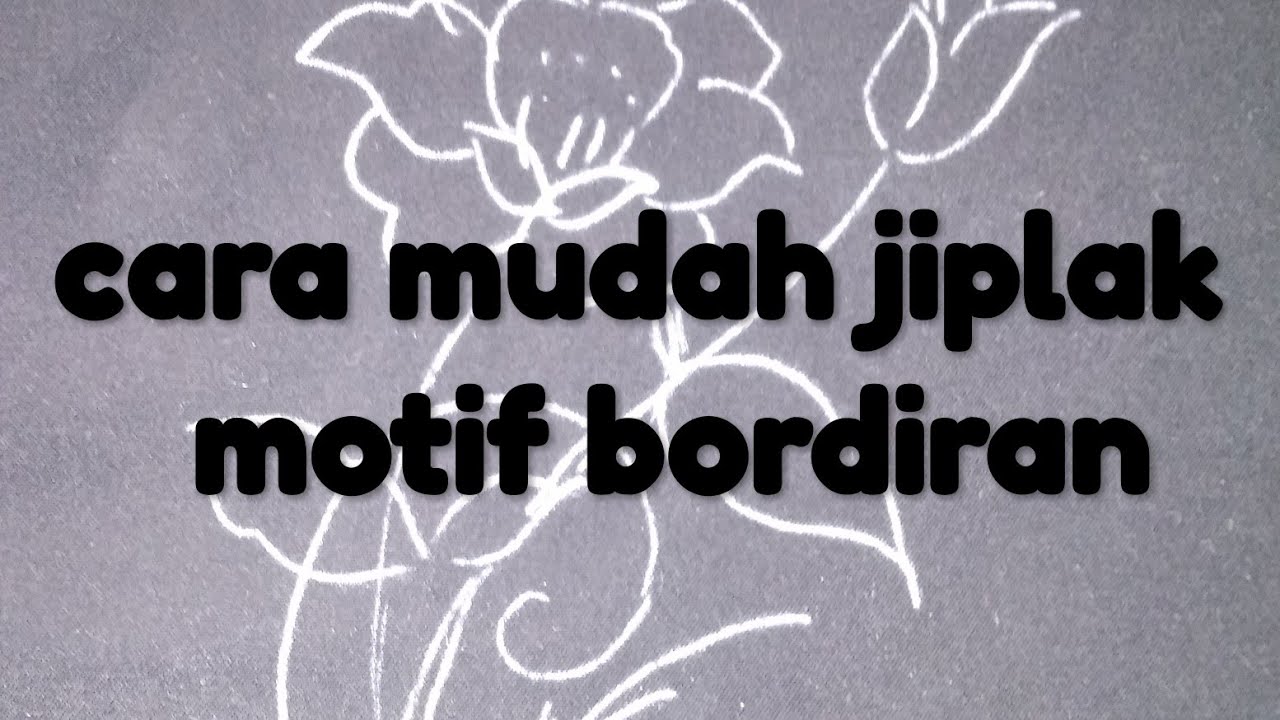 Belajar bordir untuk pemula #cara mudah & cepat jiplak gambar motif ...