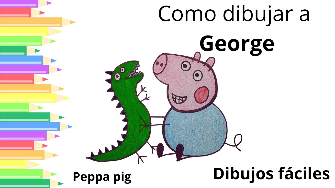 Como dibujar a George - Dibujos fáciles para niños - Peppa pig - Easy ...