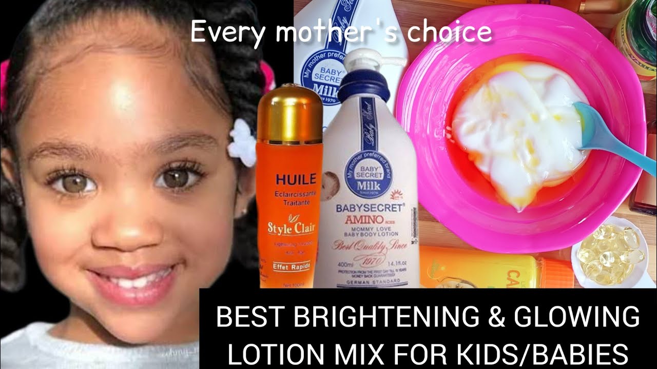 Baby Secret for A CLEAR Glowy kids skin/Whiten and glowy your kids skin ...