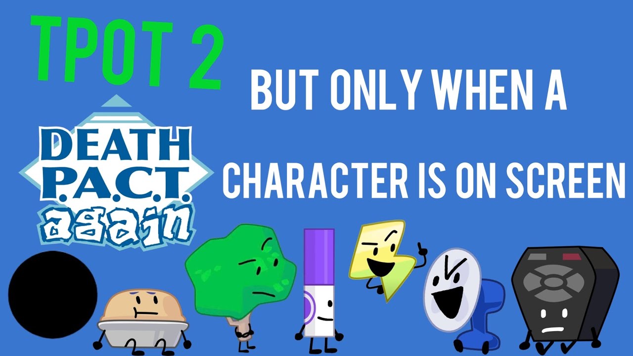 TPOT 2 but only when a Death Pact Again character is on screen - YouTube