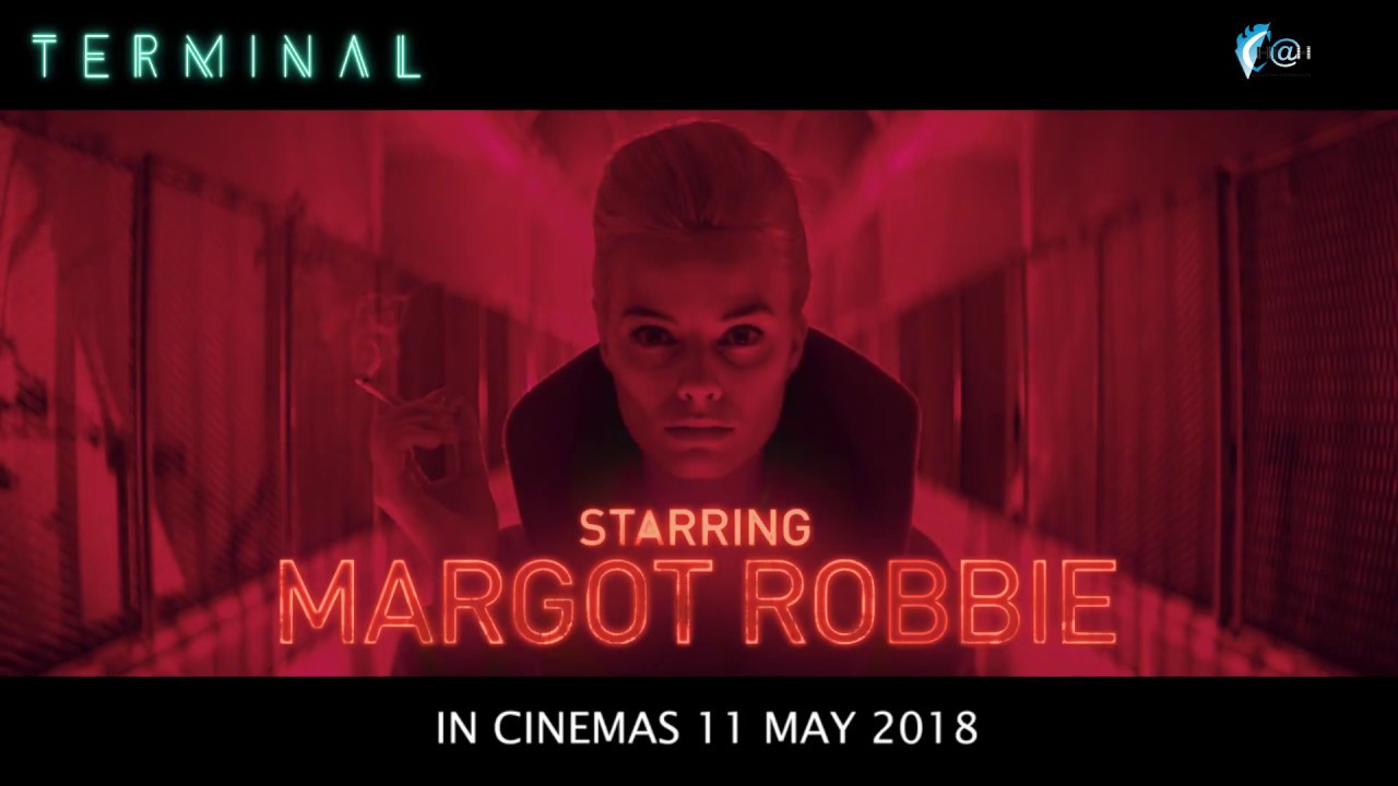 TERMINAL OFFICIAL TRAILER || IN CINEMAS 11 MAY 2018 - YouTube