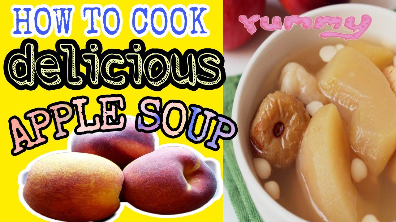 HOW TO COOK DELICIOUS APPLE SOUP. #chineseStyle #soupRecipe - YouTube