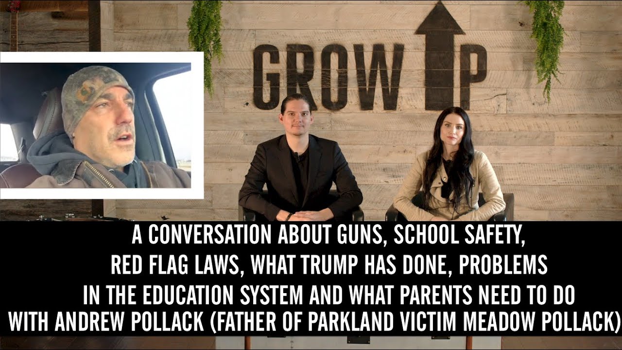 GROW UP - EP. 5 - GUEST: ANDREW POLLACK (FATHER OF MEADOW POLLACK ...