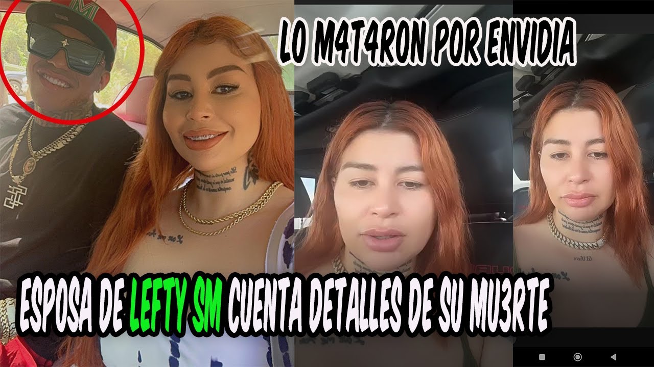 Esposa de Lefty SM Explica Lo Que Paso Ella Estaba Presente en el ...