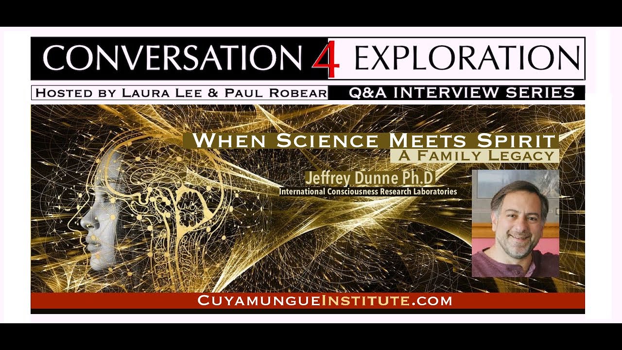 Science Meets Spirit: a Family Legacy - Jeffrey Dunne Ph.D - YouTube