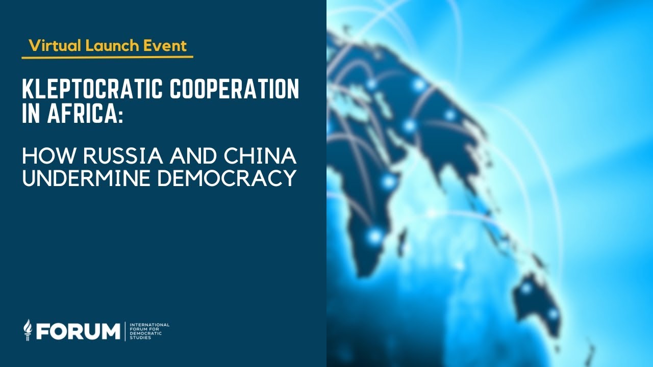Kleptocratic Cooperation in Africa: How Russia and China Undermine ...