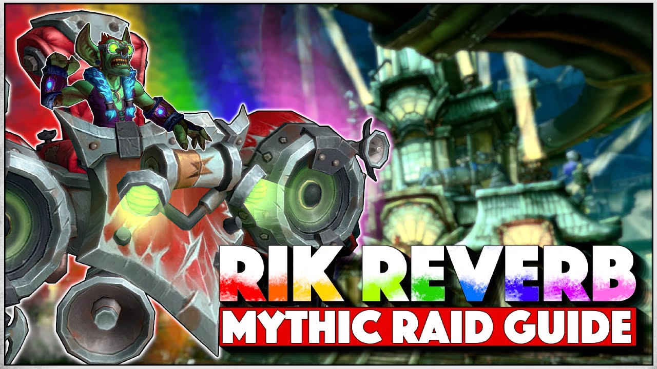 Mythic Rik Reverb - Quick Guide - DPS BRAIN APPROVED | Liberation Of ...