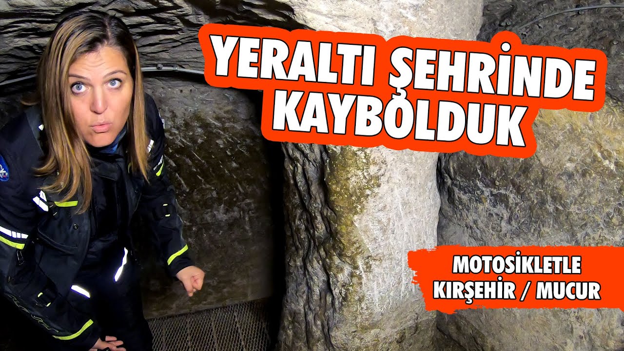 Yeraltı Şehrinde Kaybolduk; Motosikletle Kırşehir Mucur | 2Teker 2Yürek ...
