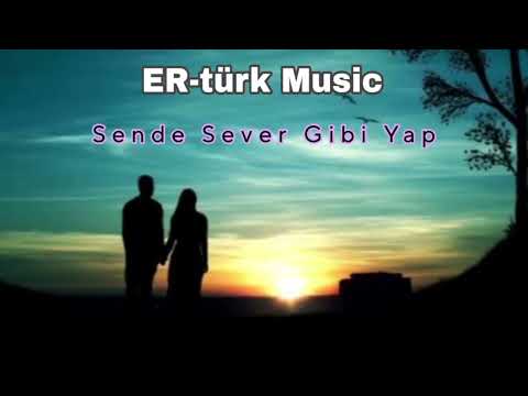 Sever Gibi Yap 2026 - ER-türk Music 