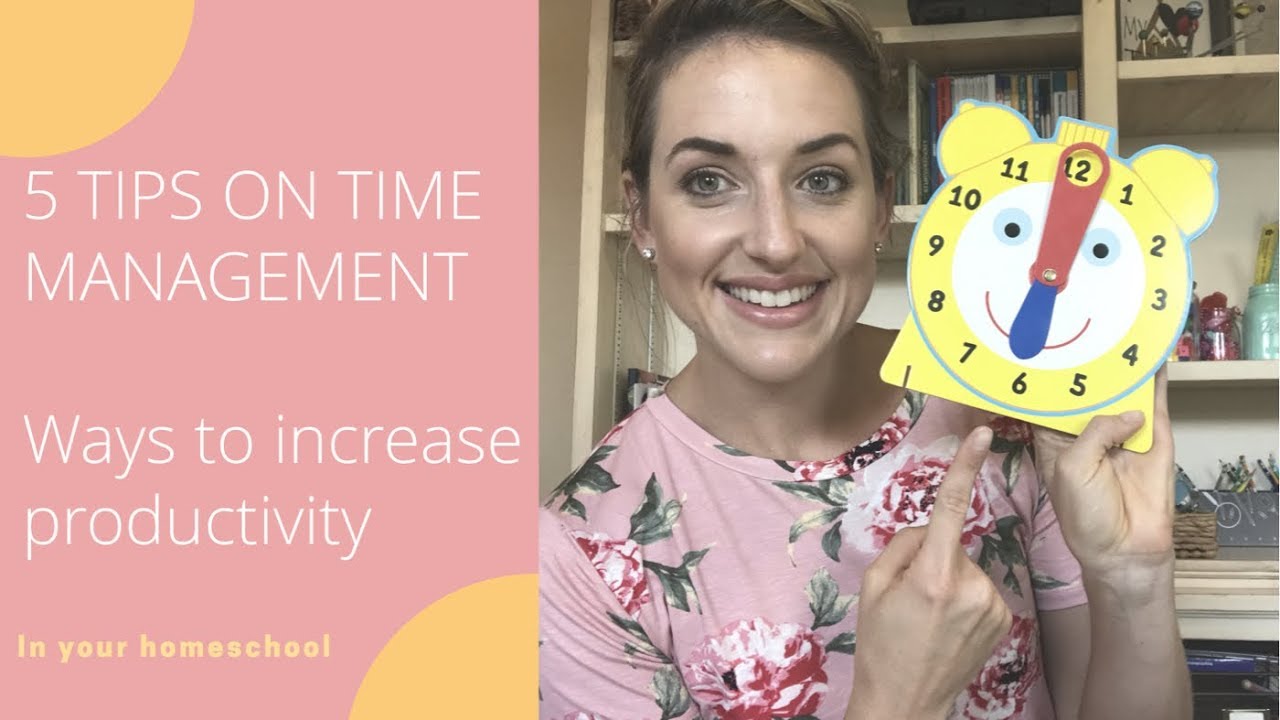 5 TIPS TO MAXIMIZE TIME IN YOUR HOMESCHOOL DAY|TIME MANAGEMENT ...