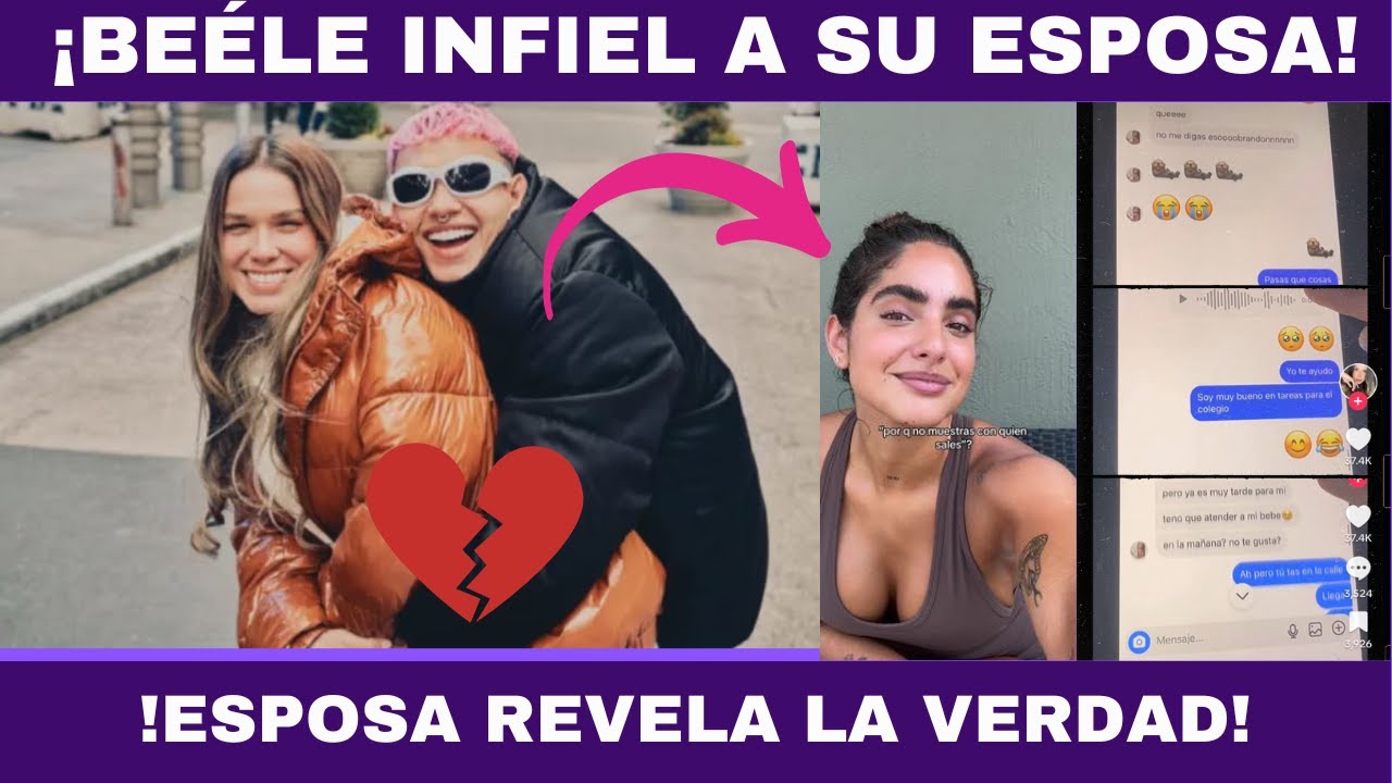 ¡SU ESPOSA ROMPE EL SILENCIO! La Infidelidad de Beéle - YouTube