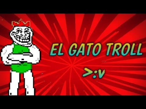 El Gato Troll - YouTube