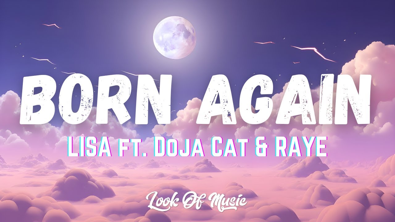 LISA - BORN AGAIN (Lyrics) ft. Doja Cat & RAYE - YouTube