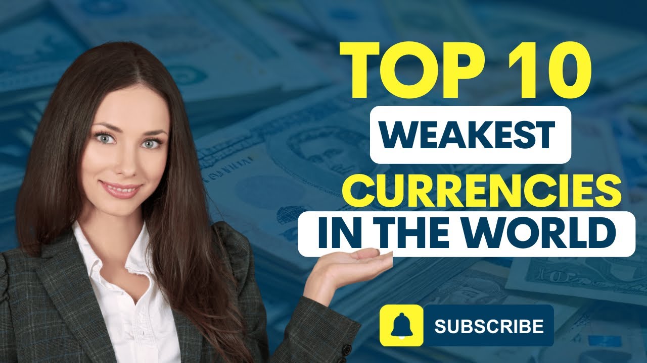 Top 10 Weakest Currencies in the World! - YouTube