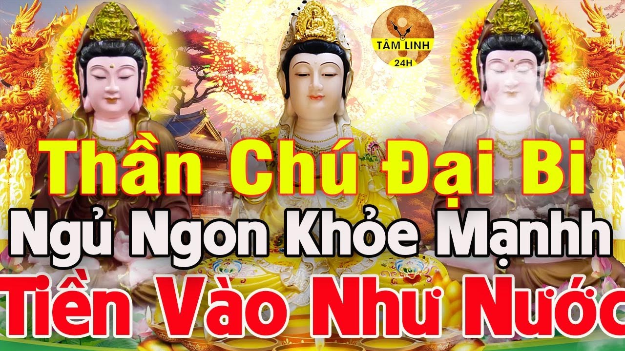 9 Phút Tụng Chú Đại Bi 7 Biến Mẹ Che Chở Bảo Vệ Cả Nhà Bình An Sức Khỏe ...