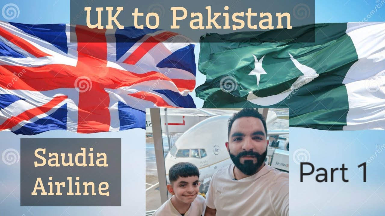 Travelling to Pakistan | UK to Pakistan | Saudia Airline | Part 1 - YouTube