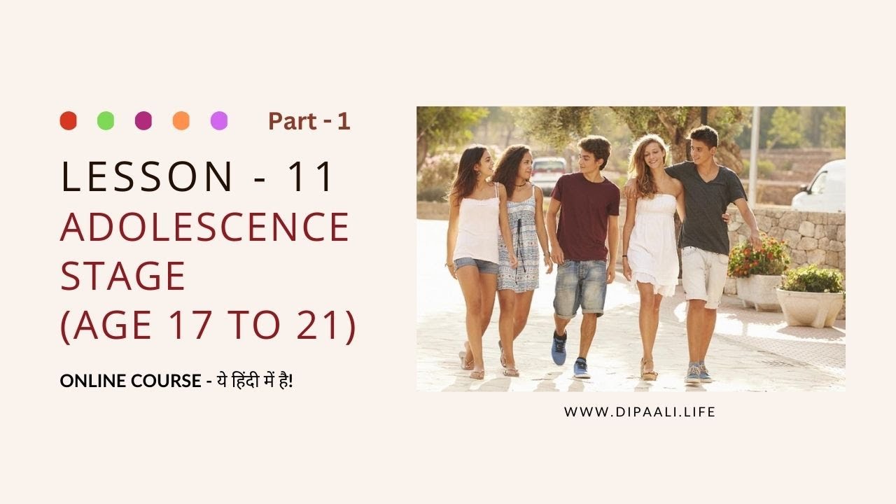 Lesson - 11, Part - 1, Adolescence Stage (Age 17 to 21) for Inner Child ...