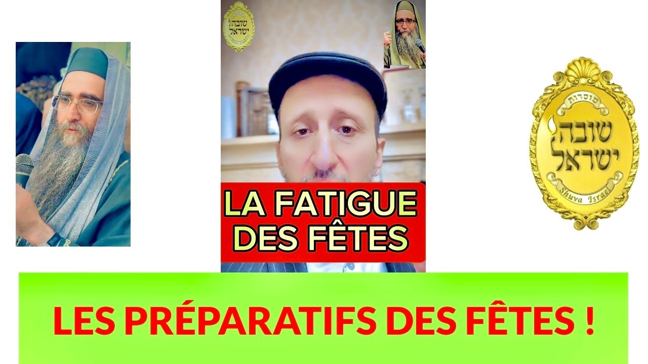 LA FATIGUE DES FÊTES ! Eloul , Roch Hachana , Torah, Rav, Rabbi, Talmud ...
