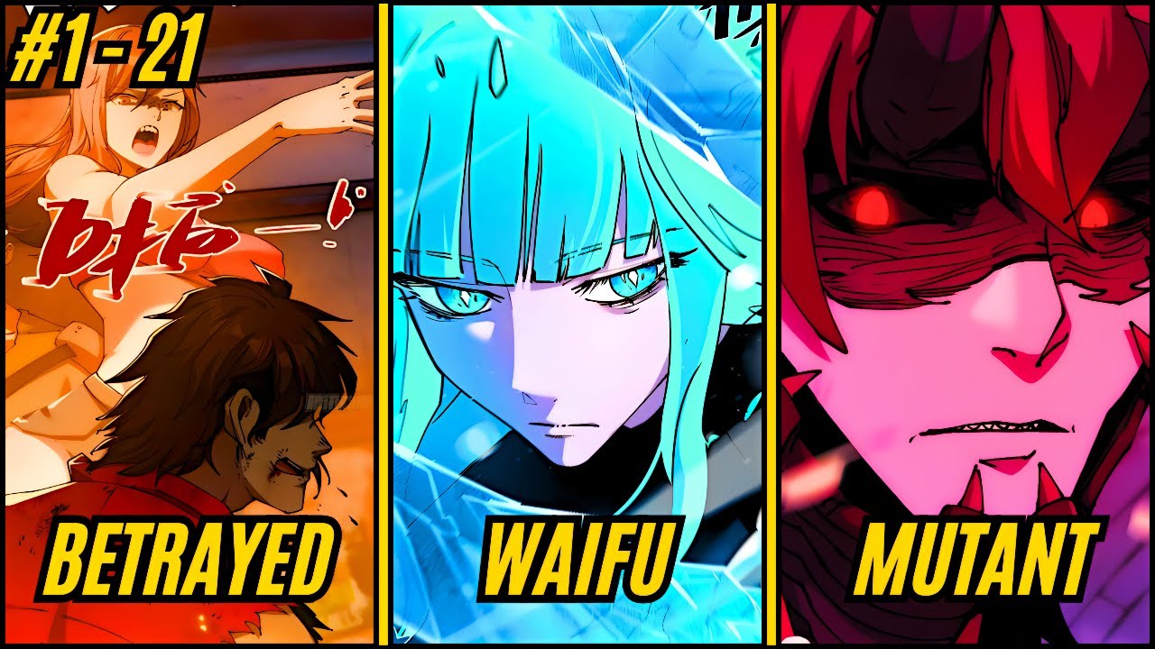 (1 - 21) Betrayed by His Girlfriend, He Regressed and Awakened Mutant ...