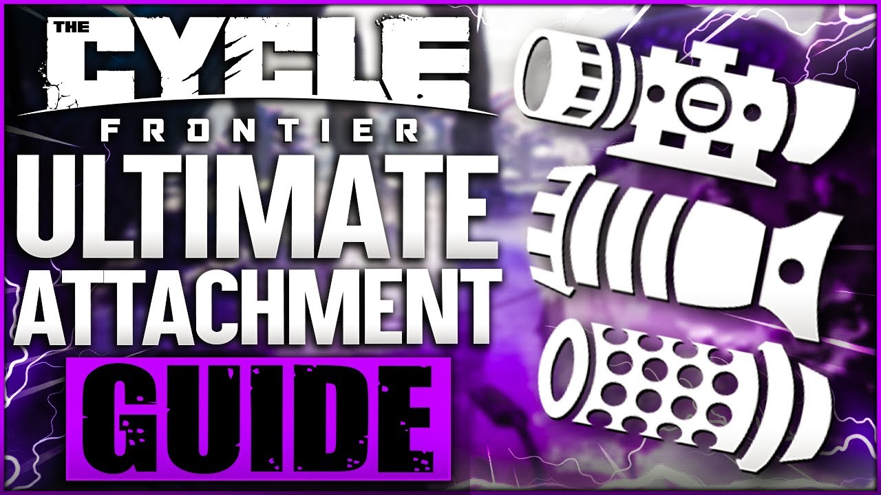 Ultimate Attachments Guide - The Cycle: Frontier - YouTube
