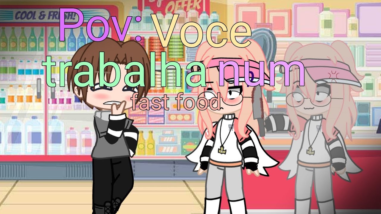 •🍔• Pov: Você trabalha num fast food •🍔• - YouTube
