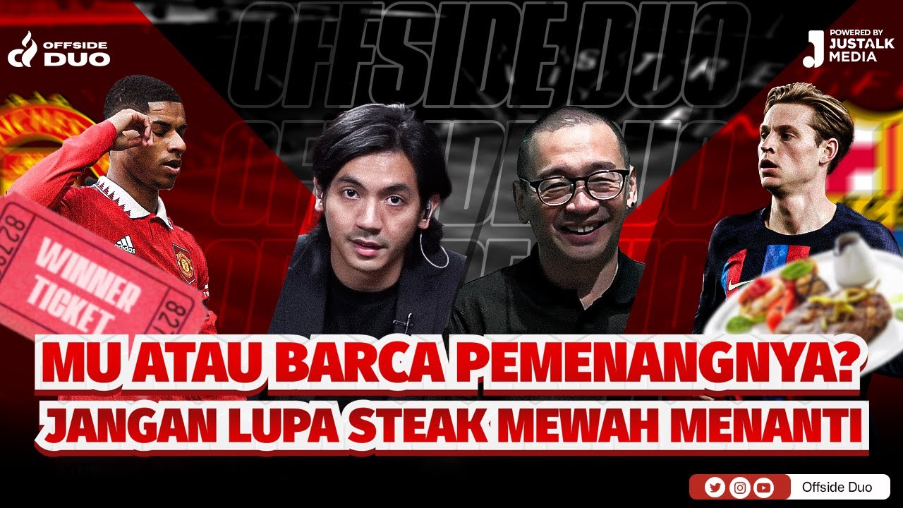OFFSIDE DUO #36 : MU ATAU BARCA PEMENANGNYA? JANGAN LUPA STEAK MEWAH ...