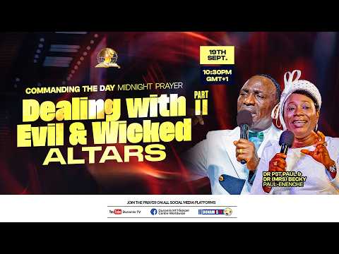COMMANDING THE DAY MIDNIGHT PRAYER || DEALING WITH EVIL AND WICKED ALTARS (PT. 2)  ||19-09-2026