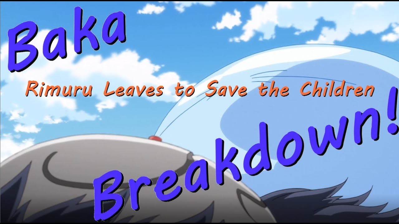 Baka Breakdown - That Time I Got Reincarnated as a Slime: Save the Kids ...