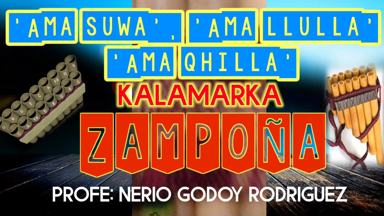 Ama Suwa Ama Llulla Ama Qhilla Kalamarka Tutorial Zampoña 5to de ...