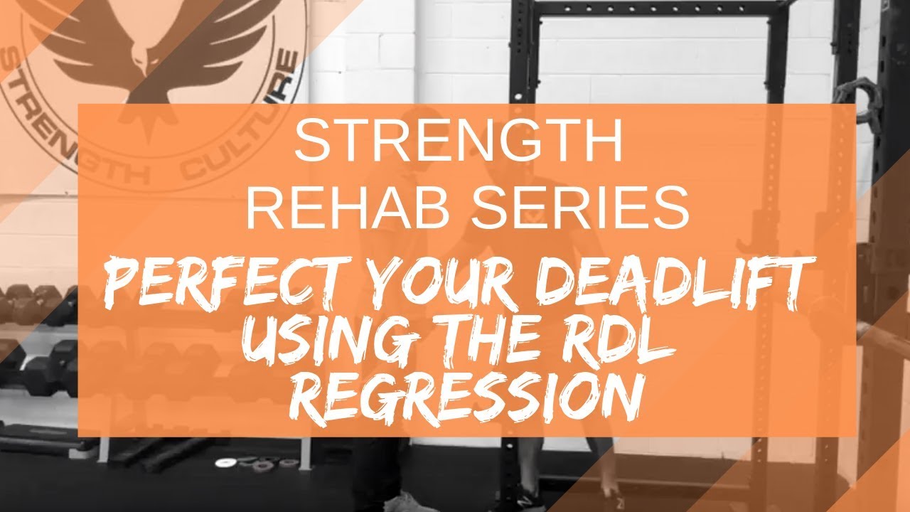 Strength Rehab Series Ep. 5 Perfect your Deadlift using the RDL ...