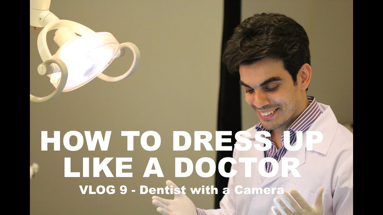 How to Dress up like a Doctor | Vlog 9 | Dentist with a Camera - YouTube