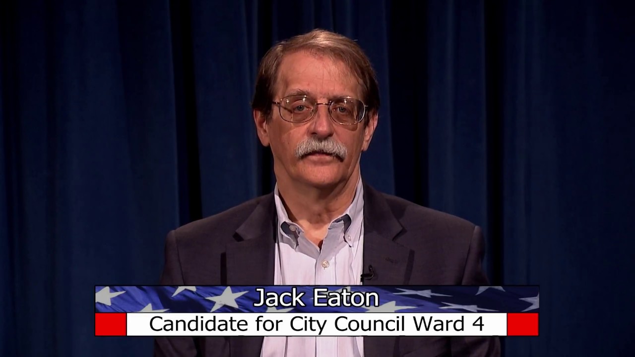 Candidates Comment August 2017 - Jack Eaton, Ward 4 - YouTube