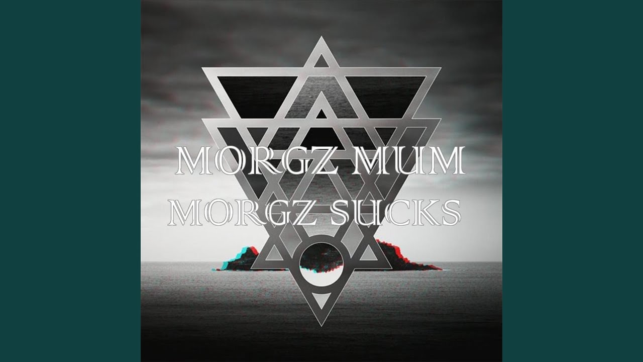 MORGZ SUCKS - YouTube Music