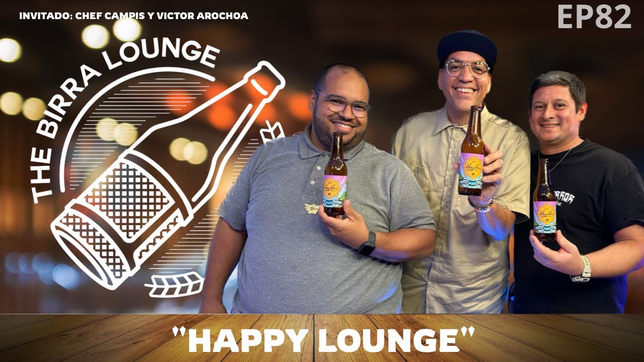 "Happy Lounge" feat Chef Campis y Victor Arocho / The Birra Lounge ep ...