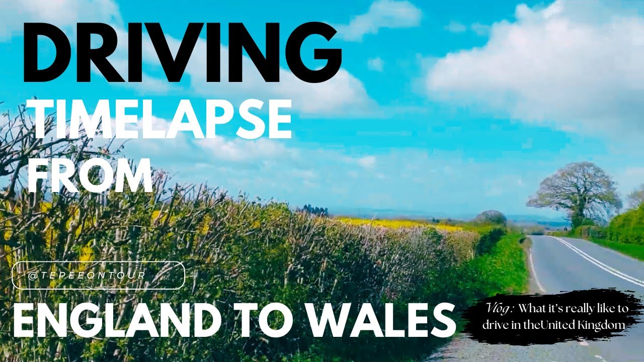 TWISTY Countryside Timelapse DRIVE in the UK from England to Cymru ...