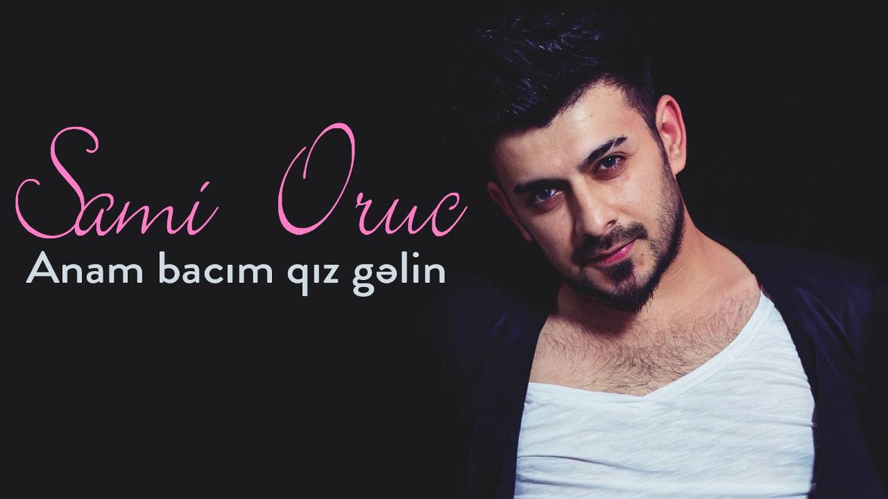 Sami Oruc - Anam Bacim Qiz Gelin (Audio) - YouTube