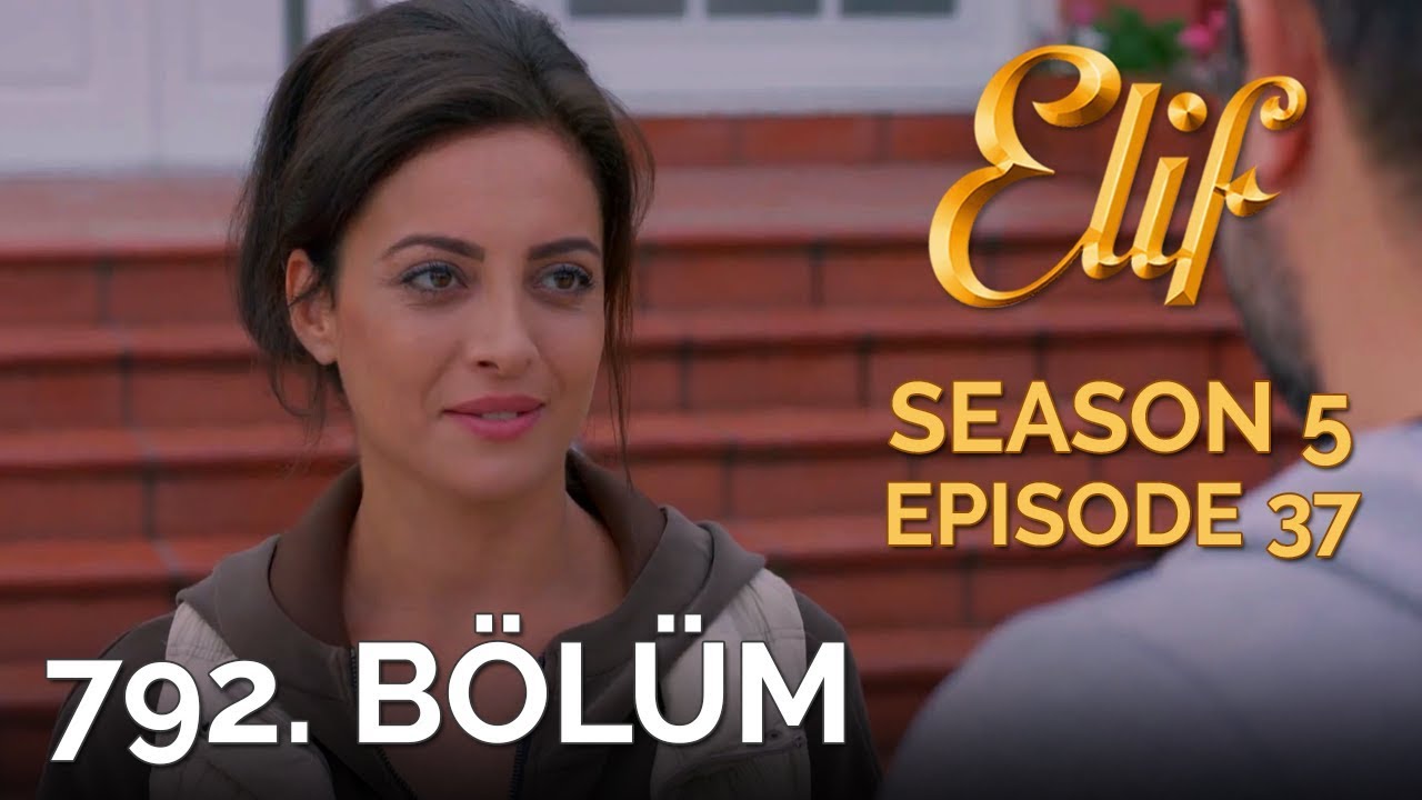 Elif 792. Bölüm | Season 5 Episode 37 - YouTube