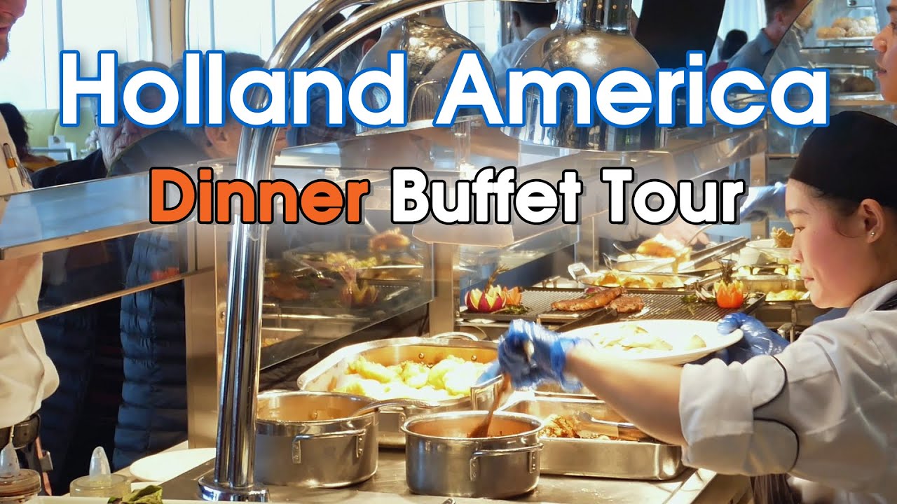 Holland America Dinner Buffet Food & Menus Tour | Embarkation, Dutch ...