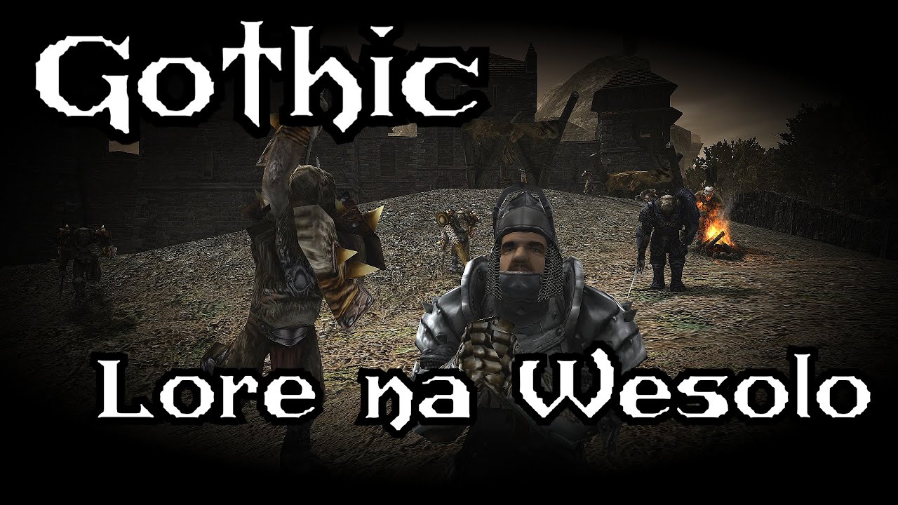 Gothic - Lore na Wesoło ''Ekspedycja Garonda'' - YouTube