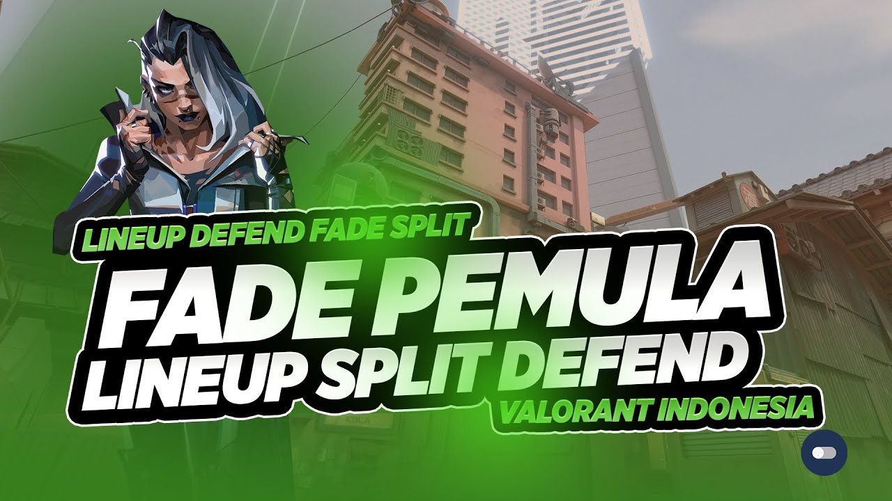 Lineup FADE DEFEND SPLIT | Kelas Rata Kiri | Valorant Indonesia - YouTube