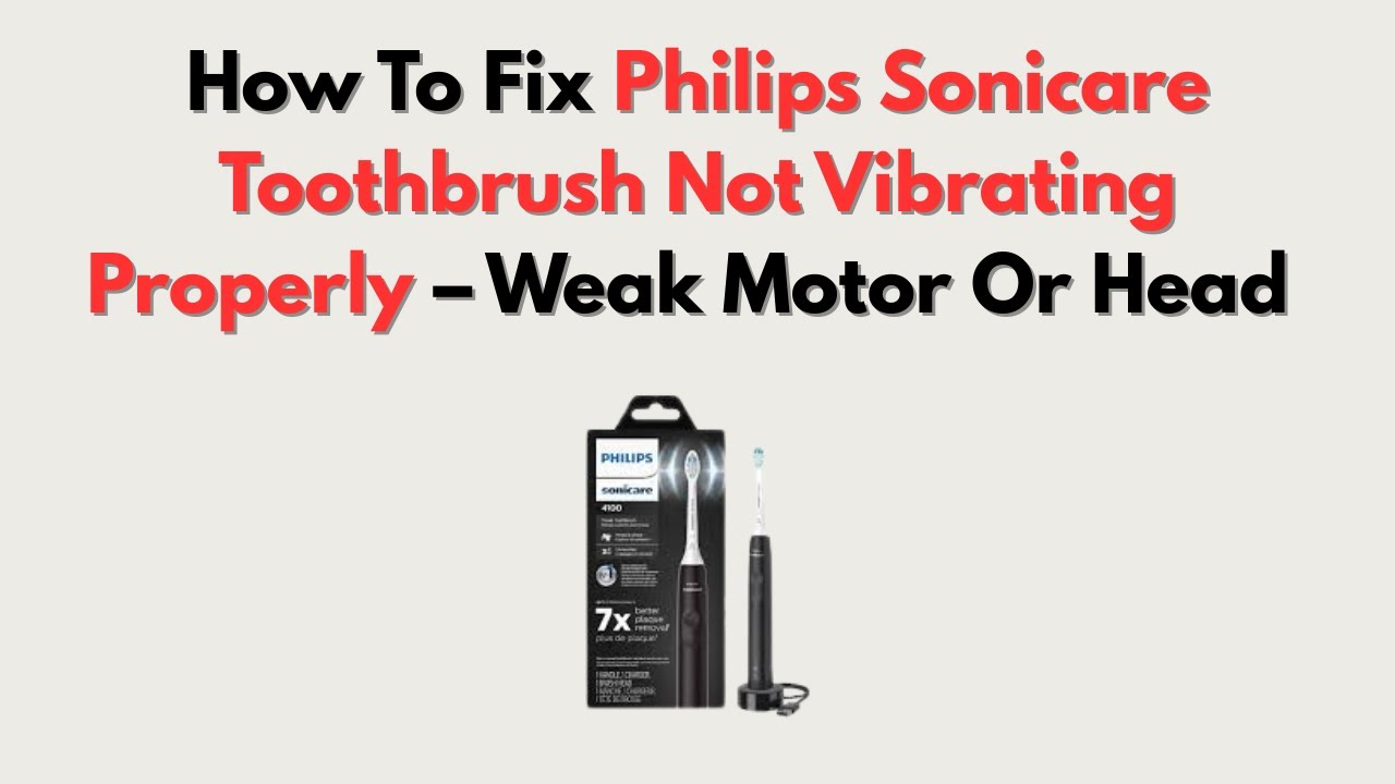 Sonicare Toothbrush Not Vibrating Properly