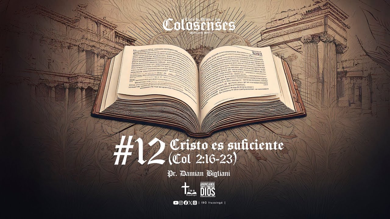 Cristo es suficiente - Colosenses 2:16-23 - Pr. Damian Bigliani - YouTube