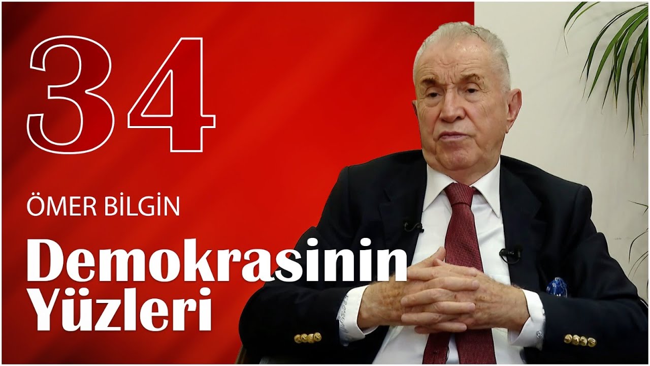 Demokrasinin Yüzleri 34. Bölüm - Ömer Bilgin - YouTube