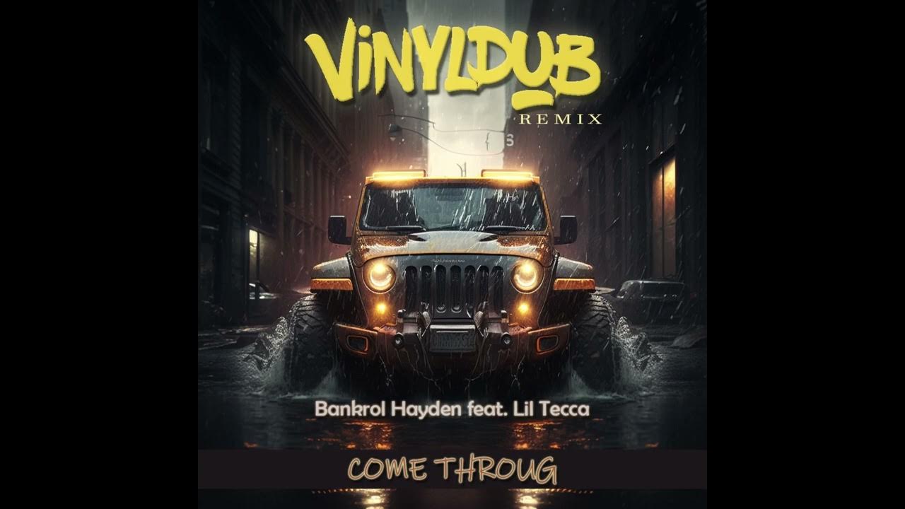 Bankrol Hayden feat. Lil Tecca - Come Throug (Vinyldub Remix) - YouTube