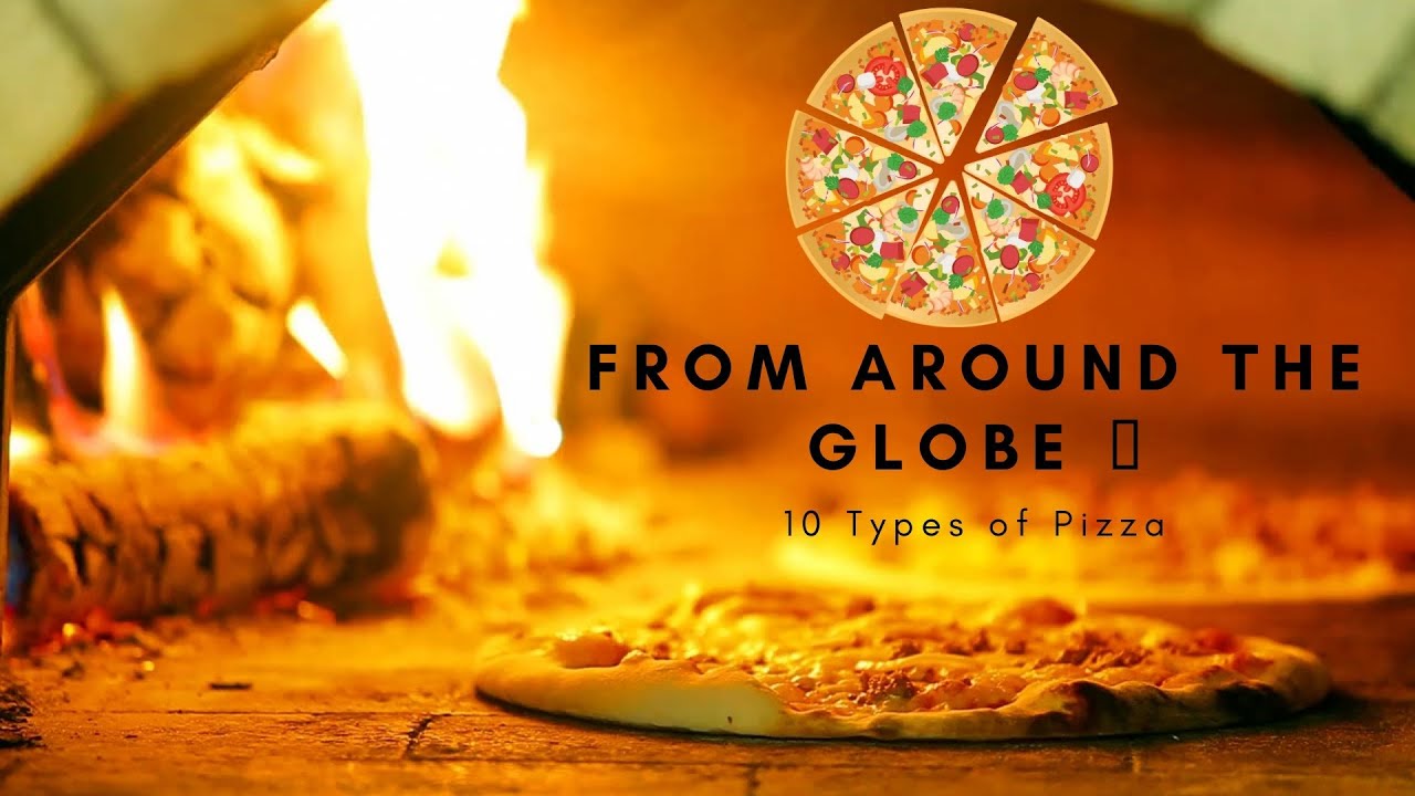 10 Must-Try Types of Pizza 🍕 From Around the Globe 🌎 - YouTube