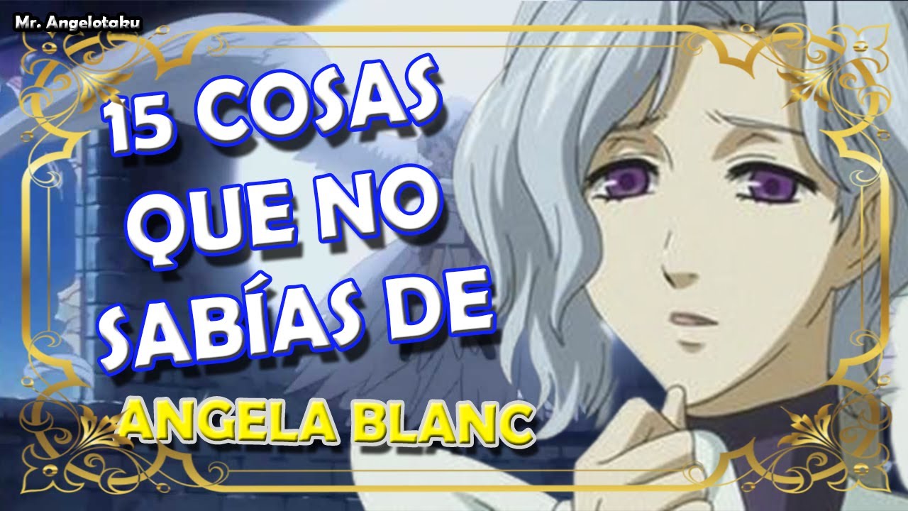 15 cosas que NO Sabías De: Angela Blanc (Kuroshitsuji / Black Butler ...