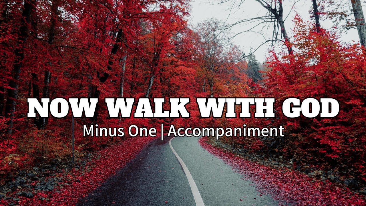 Now Walk With God | Minus One | Instrumental | Accompaniment - YouTube
