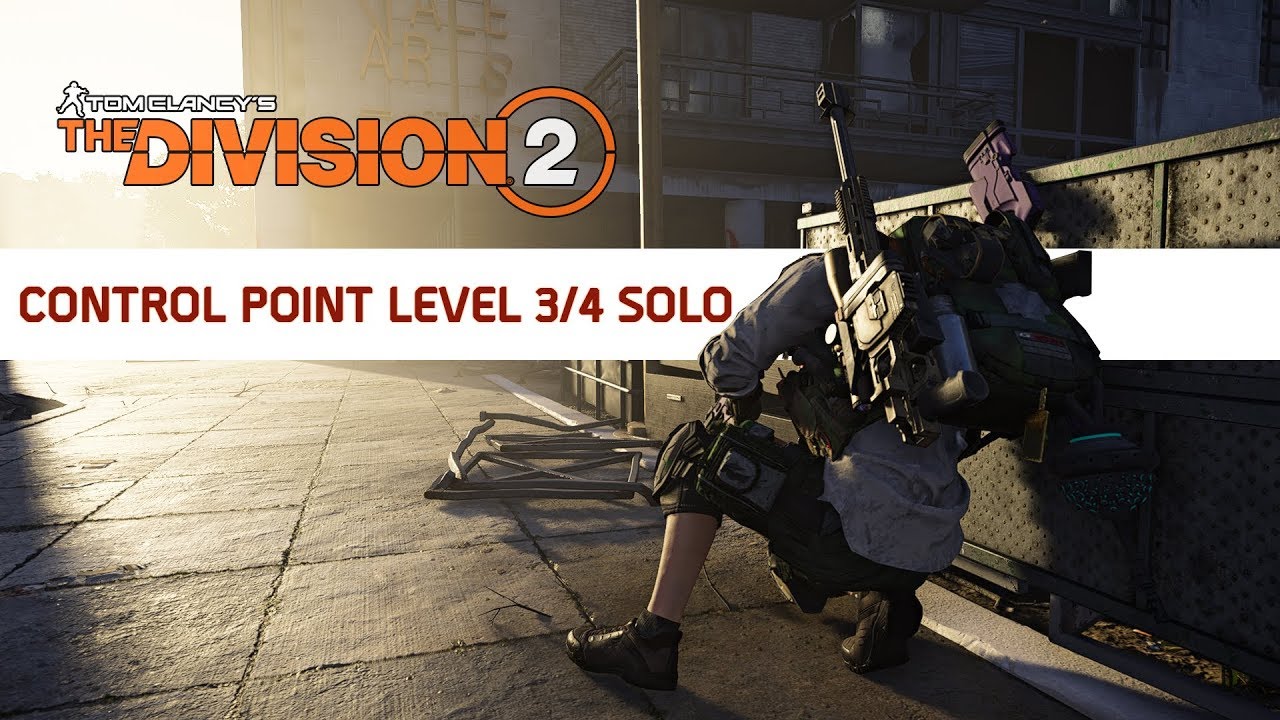 The Division 2 - CONTROL POINT LEVEL 3/4 SOLO - YouTube